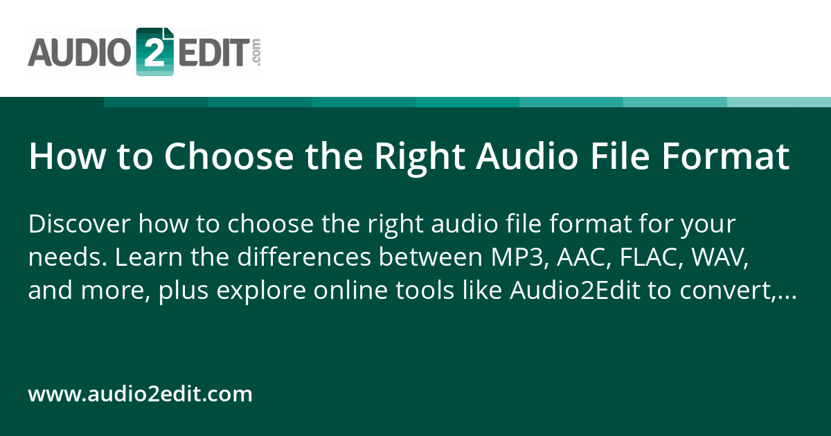 How to Choose the Right Audio File Format