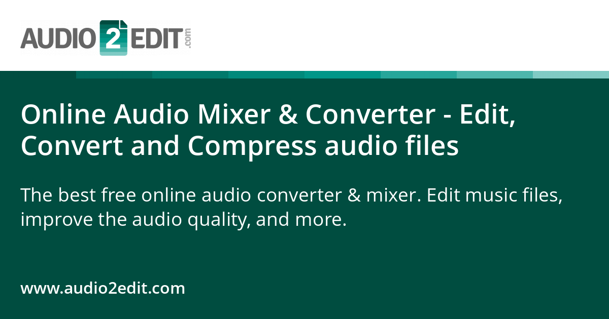 Online Audio Mixer & Converter - Edit, Convert and Compress audio files