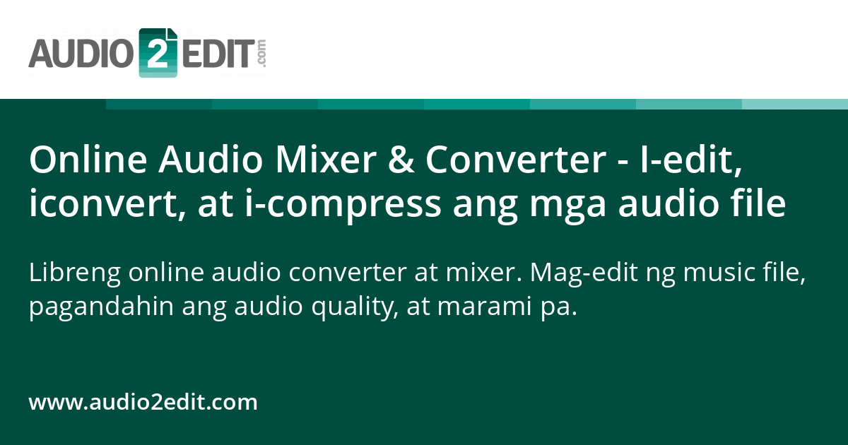 Online Audio Mixer & Converter - I-edit, iconvert, at i-compress ang ...