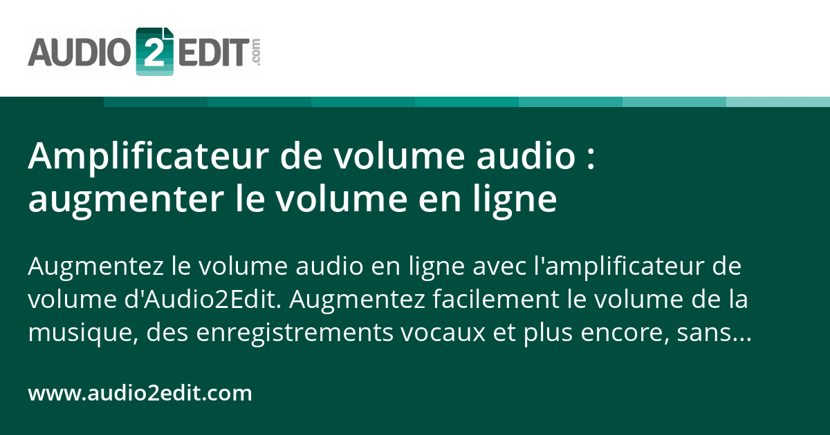 Amplificateur de volume audio : augmenter le volume en ligne