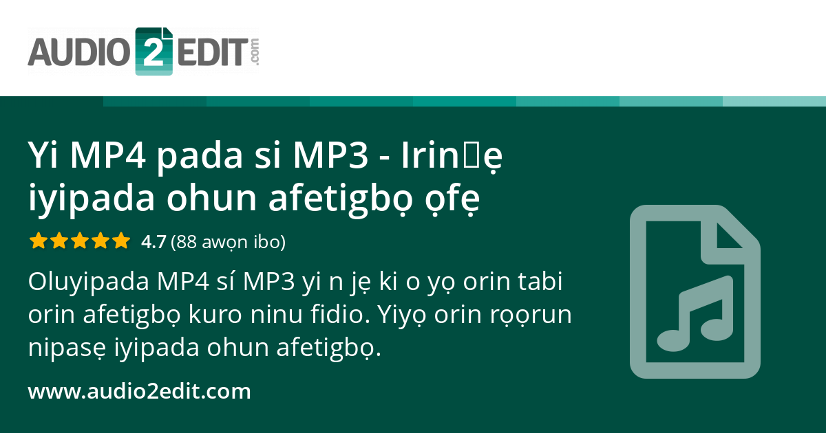 Yi MP4 pada si MP3 - Irinṣẹ iyipada ohun afetigbọ ọfẹ